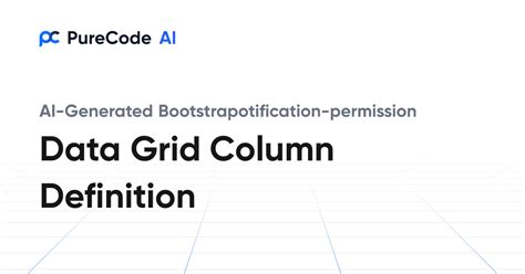 Build Great Bootstrapotification Permission Data Grid Column Definition