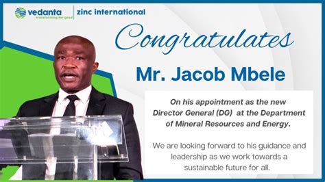 Congratulations To Mr Jacob Mbele On His Appointment As Dg At The Dmre Vedanta Zinc