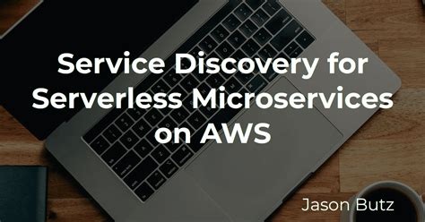 Service Discovery For Serverless Microservices On Aws