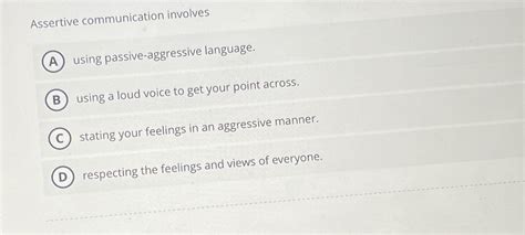 Solved Assertive Communication Involvesusing