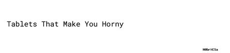 Tablets That Make You Horny Usach