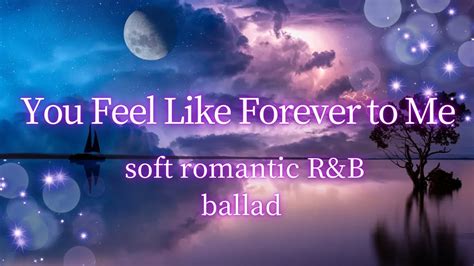 Forever Love Song Lyrics You Feel Like Forever To Me Soft Randb