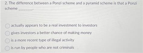 Solved The Difference Between A Ponzi Scheme And A Pyramid