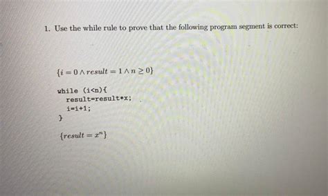 solved 1 use the while rule to prove that the following