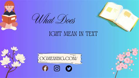 What Does “ight” Mean In Text Full Guide Examples 2025