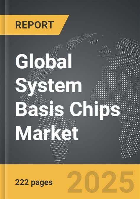 System Basis Chips Market Size Share And Forecast To 2030
