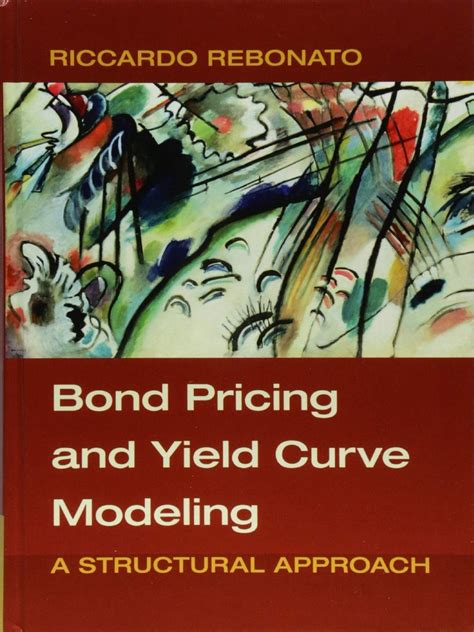 Riccardo Rebonato Bond Pricing And Yield Curve Modeling A