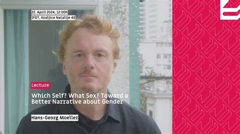 Hans Georg Moeller Which Self What Sex Toward A Better Narrative About Gender Youtube
