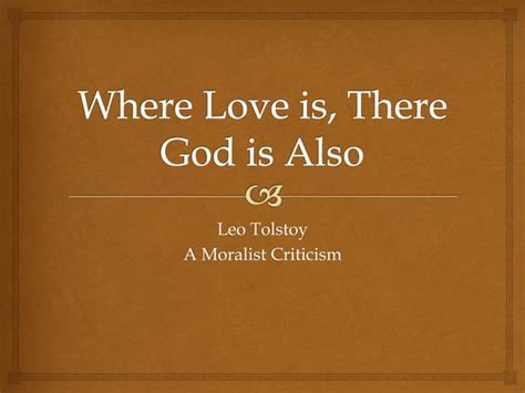 Moralist Criticism Where Love Is There God Is Also Pptx