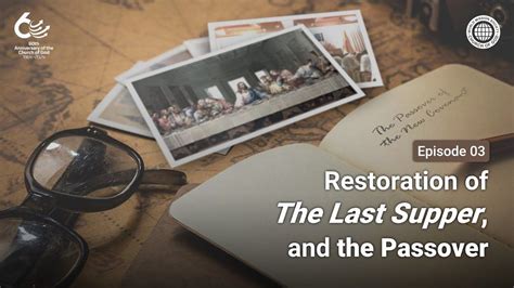 Restoration Of The Last Supper And The Passover Ep3