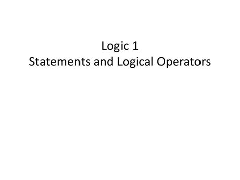 Ppt Logic 1 Statements And Logical Operators Powerpoint Presentation Id1793052