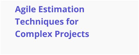What Techniques Can Be Used To Accurately Estimate Complex Agile