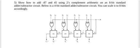 Solved 5 Show How To Add −87 And 45 Using 2s Complement