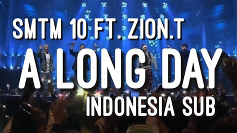 Smtm 10 A Long Day Ft Zion T Indo Sub Youtube