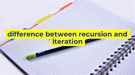 Difference Between Recursion And Iteration Sinaumedia