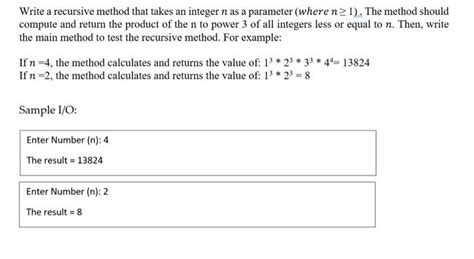 Solved Write A Recursive Method That Takes An Integer N As A