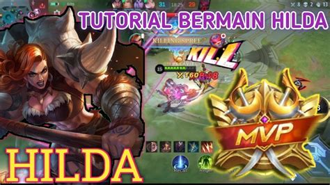 Tutorial Bermain Hilda Gameplay Hilda Build Top 1global Hilda Mlbb Youtube