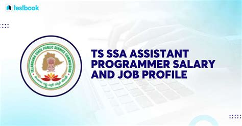 Ts Ssa Assistant Programmer Salary And Job Profile 2023 Learn Here