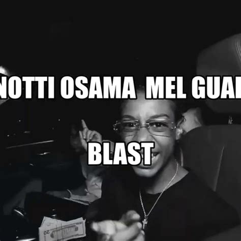 Stream Notti Osama X Mel Guap Blast By Notti Osama Listen Online For