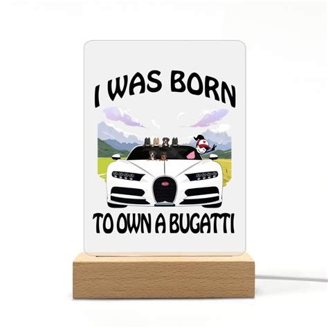 I Was Born To Own A Bugatti Chiron Personalized Acrylic Plaque Perfect