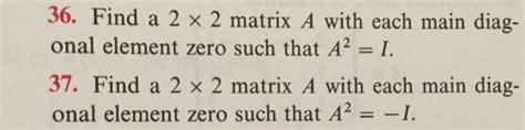 solved find a 2 times 2 matrix a with each main diagonal