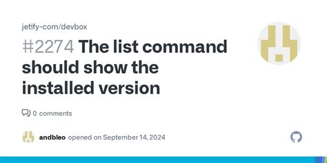 The List Command Should Show The Installed Version · Issue 2274 · Jetify Comdevbox · Github