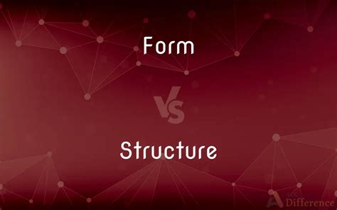 Form Vs Structure — Whats The Difference