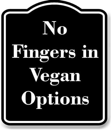 No Fingers In Vegan Options Black Aluminum Composite Sign 85x10