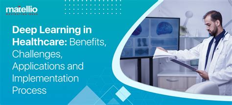 Deep Learning In Healthcare Benefits Challenges Applications And Implementation Process