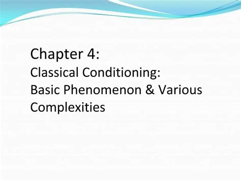 Ppt Chapter 4 Classical Conditioning Basic Phenomenon Various Complexities Powerpoint