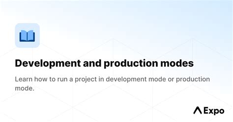 development and production modes expo documentation