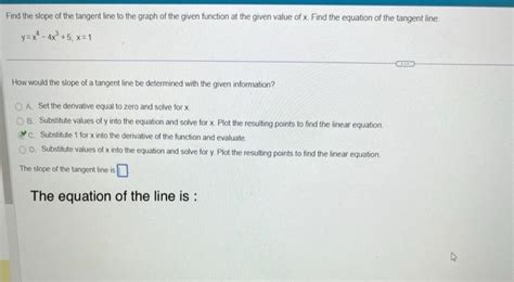 Solved Find The Slope Of The Tanget Line And The Equation Of