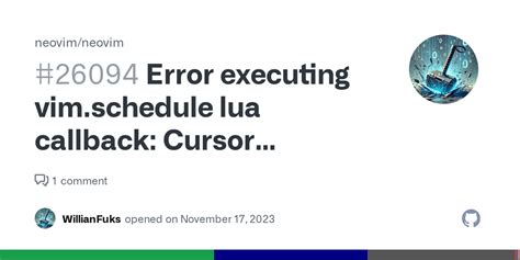 error executing vim schedule lua callback cursor position outside