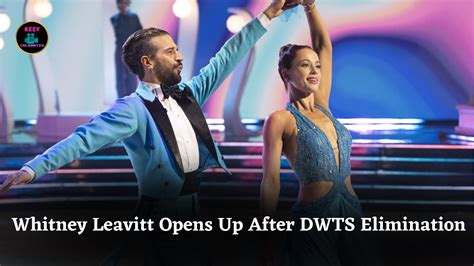 Whitney Leavitt Addresses Dwts Backlash Emotional Exit And New Movie