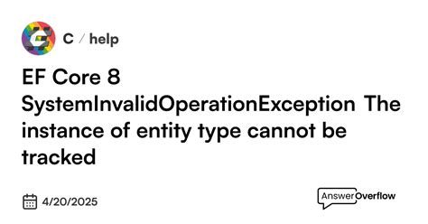 Ef Core 8 Systeminvalidoperationexception The Instance Of Entity Type Cannot Be Tracked C