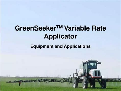 Ppt Greenseeker Tm Variable Rate Applicator Equipment And Applications Powerpoint Presentation