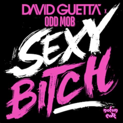 Stream Sexy Bitch X Odd Mob Nofun Edit Free Download By Nofun Listen Online For Free On