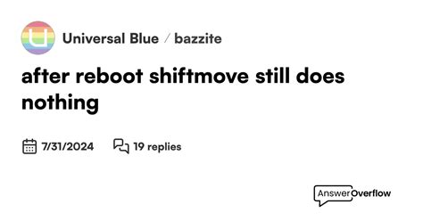 After Reboot Shiftmove Still Does Nothing Universal Blue