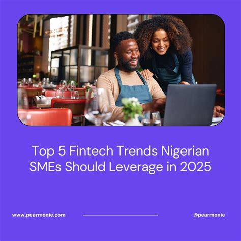 Top 5 Fintech Trends Nigerian Smes Should Leverage In 2025 Pearmonie
