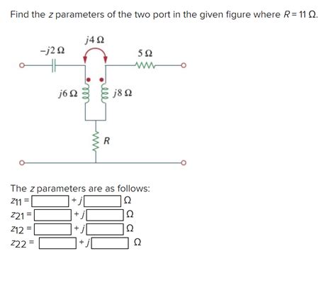 Solved Find The Z Parameters Of The Two Port In The Given Chegg Com