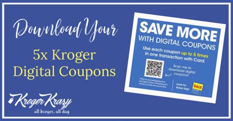 Download Your 5x Per Transaction Kroger Digital Coupons Today