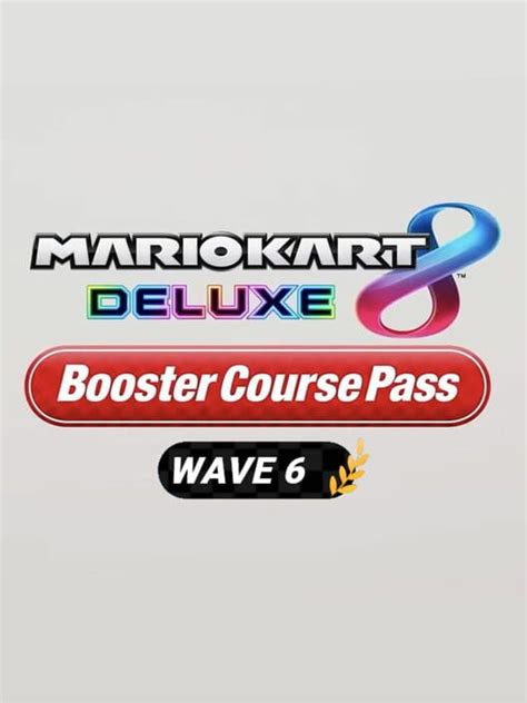 Mario Kart 8 Deluxe Booster Course Pass Wave 6 2023