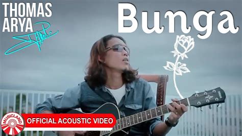 Thomas Arya Bunga [official Acoustic Video Hd] Youtube