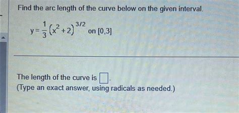 solved find the arc length of the curve below on the given
