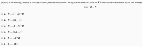 Solved Point In The Following Assume All Matrices Chegg