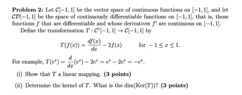 Solved Problem Let C Be The Vector Space Of Chegg