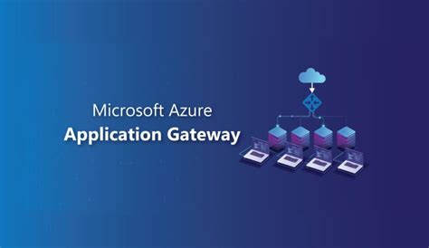 Tất Cả Những điều Cần Biết Về Azure Application Gateway Microsoft For Business Fpt Smart Cloud