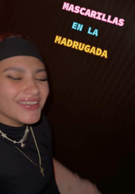 Mascarillas En La Madrugada Con Sofía Mata Tiktok