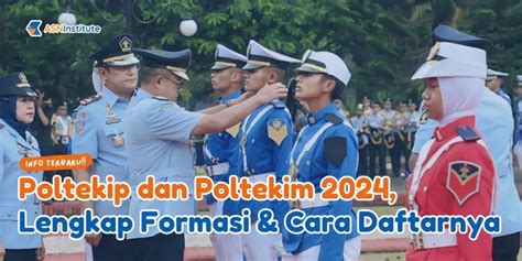 Poltekip Dan Poltekim 2024 Lengkap Formasi And Cara Daftarnya