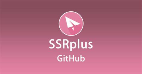 ShadowSocksR Plus GitHub SSRplus